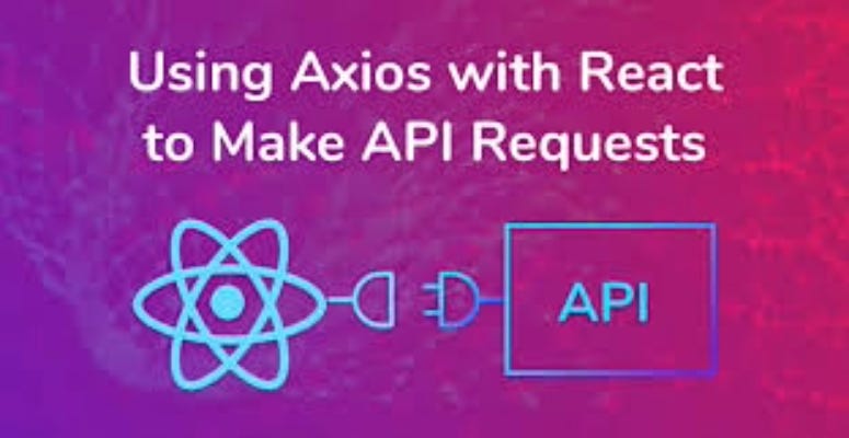 Integrating APIs in React Using Axios | by RAJESHWARI G | Medium