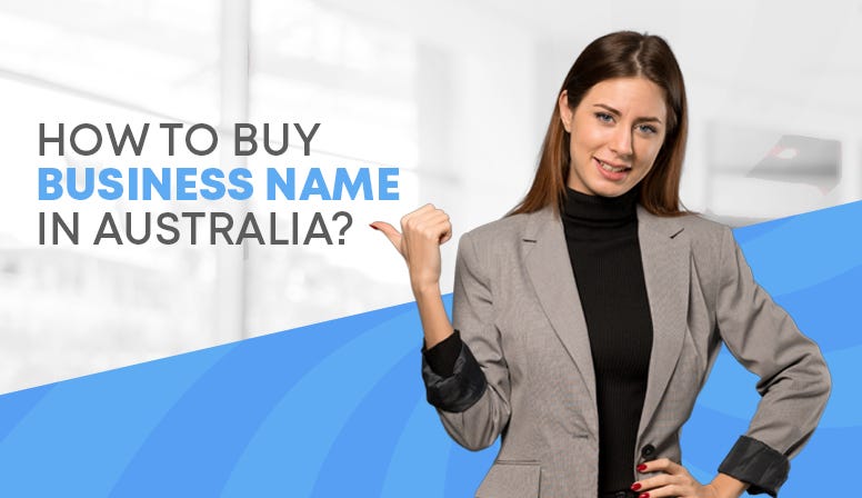 How To Buy Business Name in Australia? | by Leedaisy | Medium