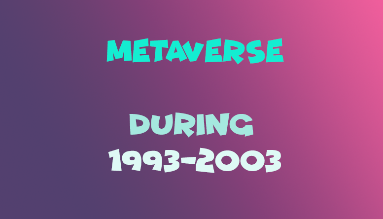 History of the Metaverse (1993–2003) | by Moveton | Medium