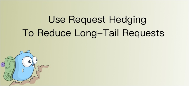 Use Request Hedging To Reduce Long-Tail Requests | by huizhou92 | The ...