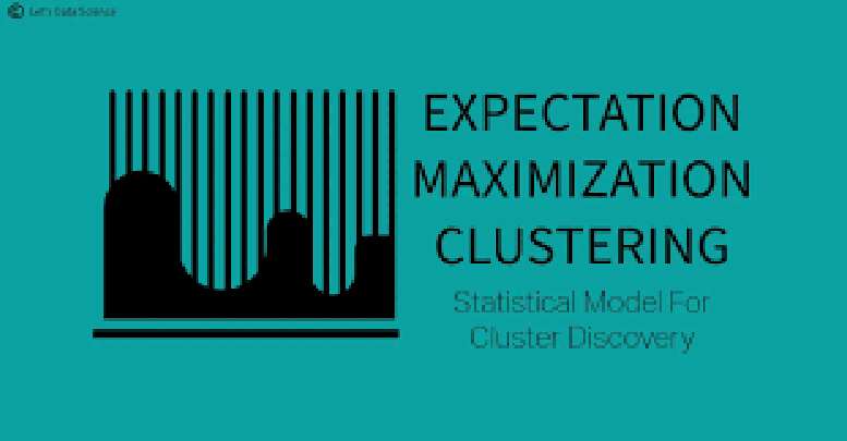 Expectation Maximization Em Clustering By Sanket Nadargi Medium