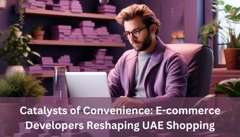 Embracing E-commerce: The Vital Role of Development Companies in UAE ...