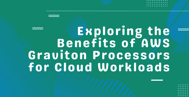 AWS Graviton Processors’ Cloud Workload Advantages: An Examination | by ...
