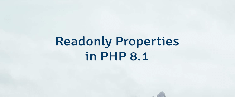 Php 8.1 New Features — Readonly Properties | by Backend Developer | Medium