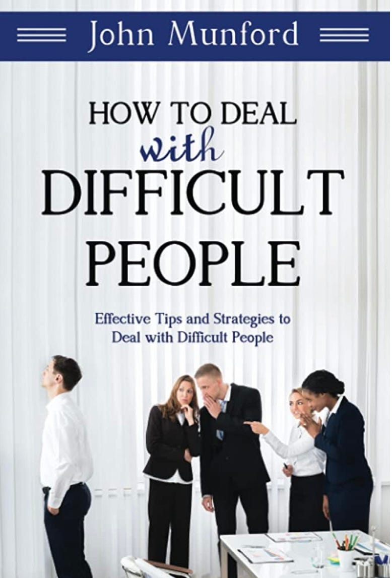 Navigating Difficult People: 5 Effective Strategies for Smooth ...