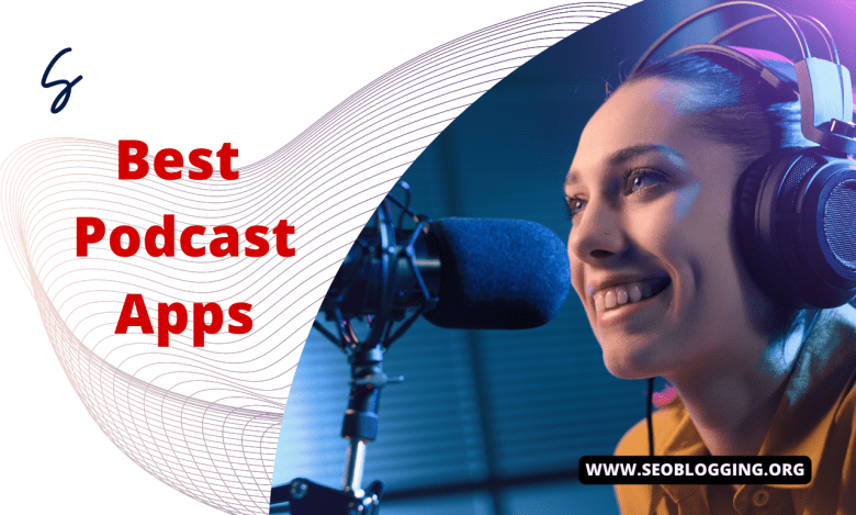 Best Podcast App 2023: All You Need to Know | by SEOBlogging.org | Medium