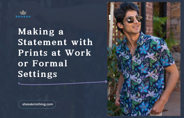 Making a Statement with Prints at Work or Formal Settings | by Kapil ...