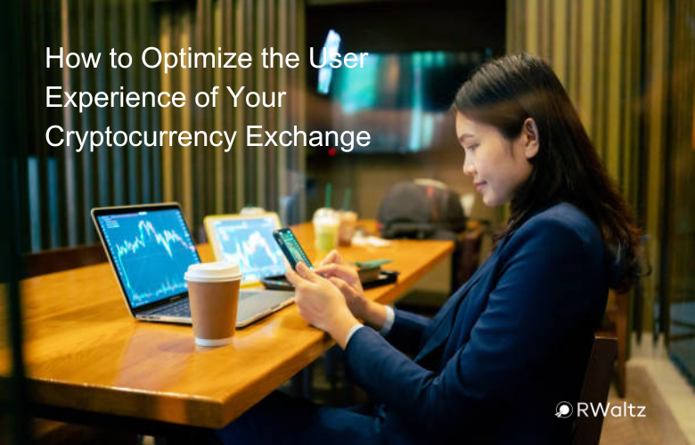 How to Optimize the User Experience of Your Cryptocurrency Exchange ...