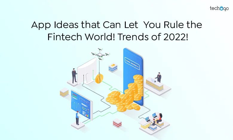 App Ideas that Can Let You Rule the Fintech World! Trends of Tomorrow ...