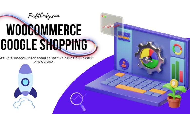 WooCommerce Google Shopping Campaign-Forfitbody | by Forfitbody.com ...