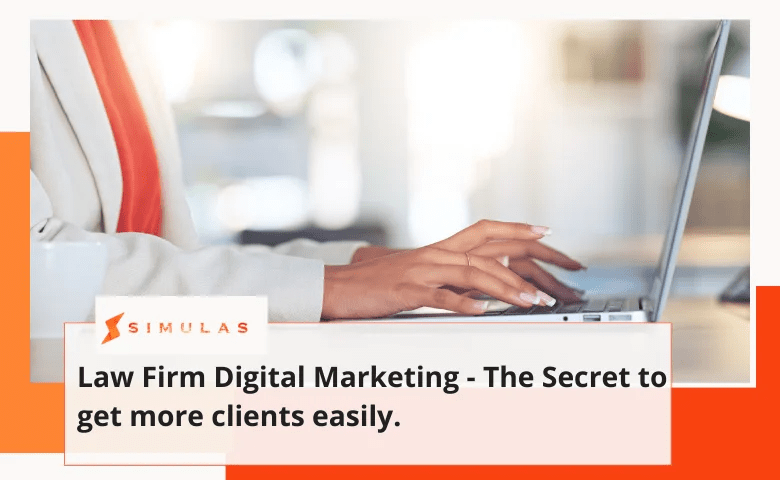 Law Firm Digital Marketing — The Secret to get more clients easily ...
