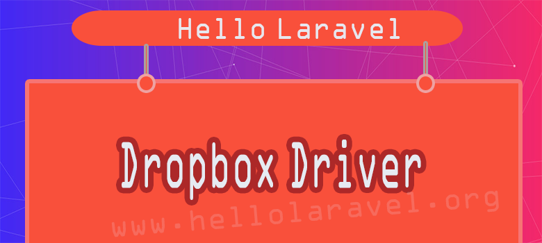 Dropbox Filesystem Laravel 5.4+. Now time for laravel with Hello Laravel… | by Mostafa Kamal ...