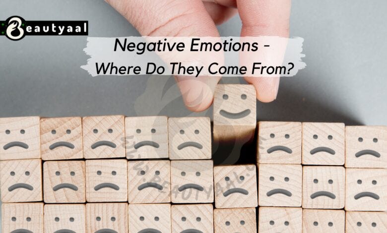 Negative Emotions — Where Do They Come From? | by beautyaal | Medium