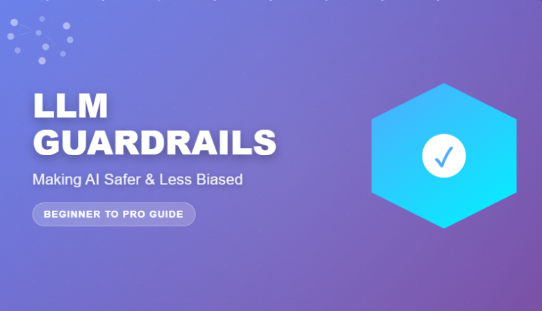 Guardrails for LLMs: A Complete Guide to Making AI Safer and Less Biased | Python in Plain English