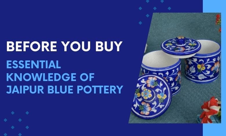 Before You Buy — Essential Knowledge of Jaipur Blue Pottery | by ...