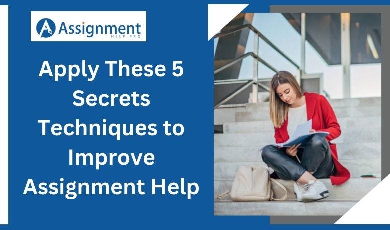 Apply These 5 Secrets Techniques to Improve Assignment Help | by Henry Watson | Nov, 2023 | Medium