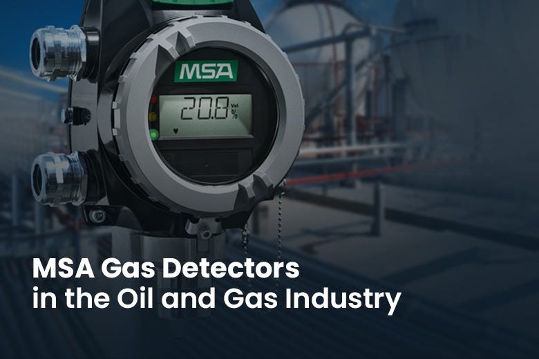 MSA Gas Detectors in the Oil and Gas Industry - MEBD - Medium