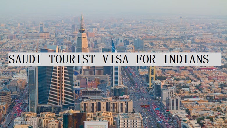 Unlocking Arabian Adventures: A Guide to Saudi tourist Visa for Indians ...