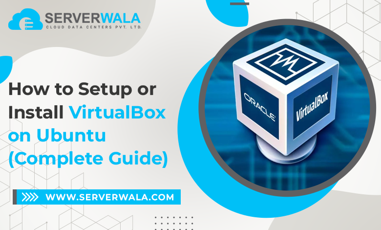 How to Setup or Install VirtualBox on Ubuntu (Complete Guide ...