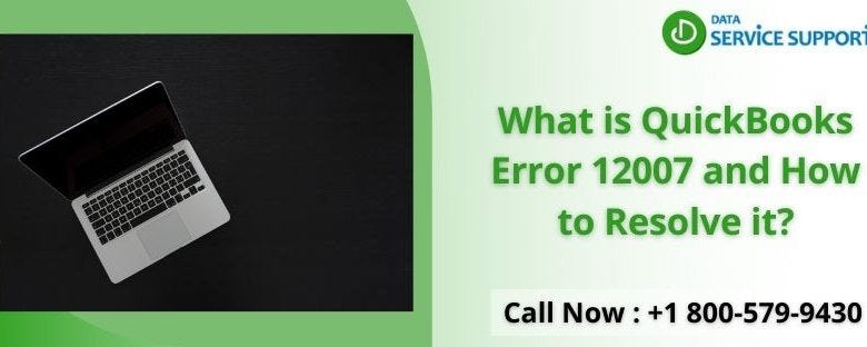 QuickBooks Error 12007 | Why and How to Fix It - Emily taylor - Medium
