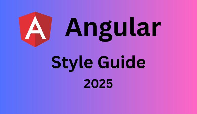 Angular’s 2025 Style Guide: Key Updates | by Amna Javaid | Medium