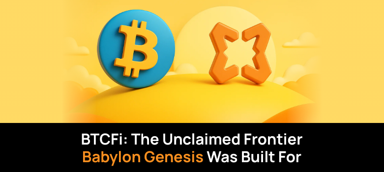 BTCFi: The Unclaimed Frontier Babylon Genesis Was Built For | by Cradle DEX | Medium