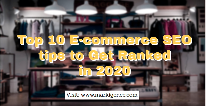 Top 10 E-commerce SEO tips to Get Ranked in 2020 | by Heena Ansari | Medium