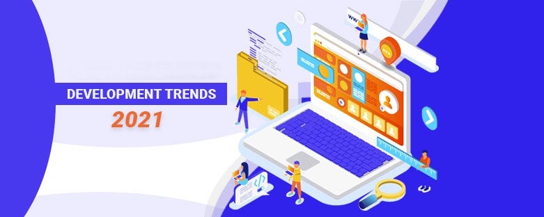 4 Trends That Will Change the Software Development Industry in 2021 ...