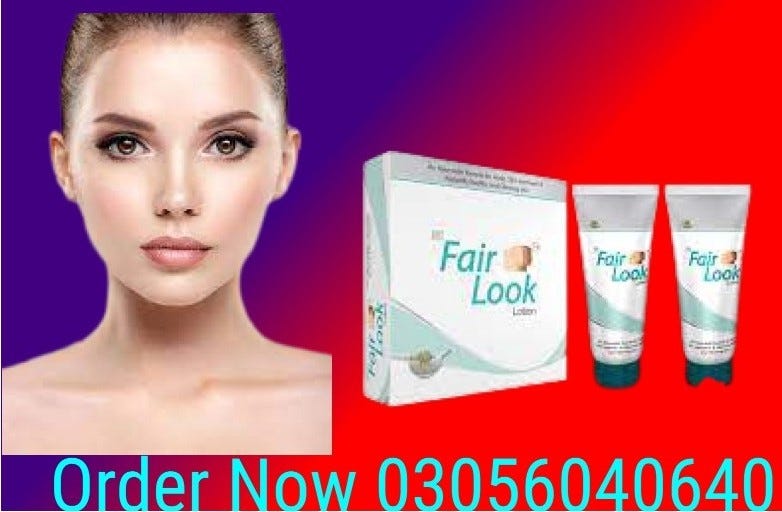 Fair Look Cream in Pakistan-03056040640 Call Order | by CodCenter | Medium
