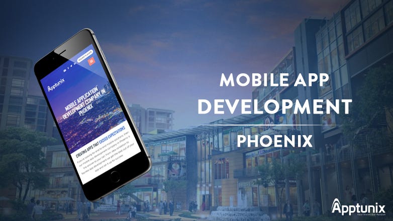 Mobile App Development Phoenix. Apptunix is a top-notch mobile app ...