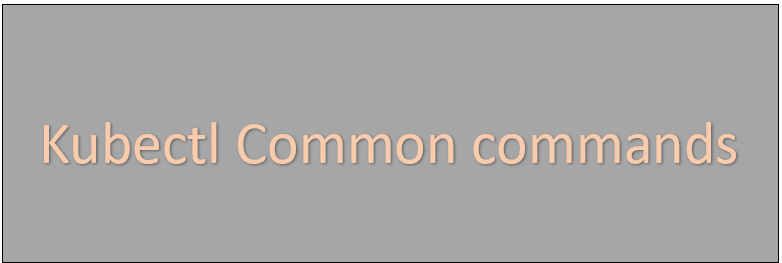 Kubernetes Common Commands - Bharat Singh - Medium