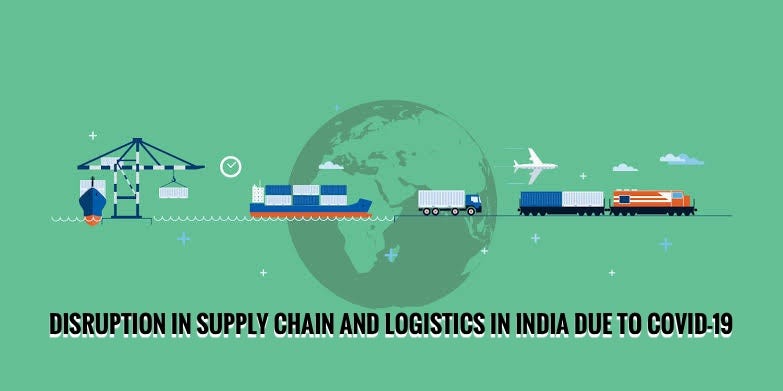 Disruption in Supply Chain and Logistics in India due to Covid-19 | by ...