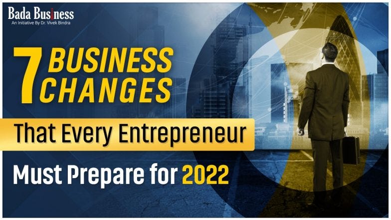 7 Business changes That Every Entrepreneur Must Prepare For 2022 | by ...