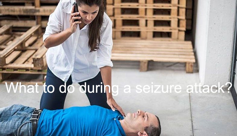 What to do during a seizure attack - Neeraj Epilepsy Clinic - Medium
