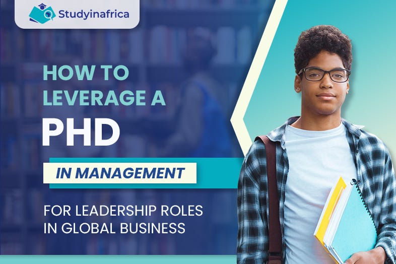 Leadership in Global Business: PhD in Management Insights” | by ...