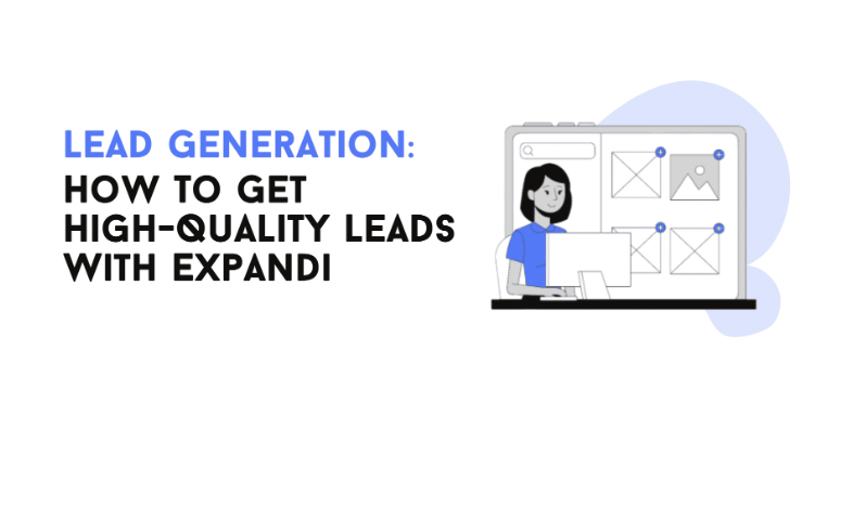 Lead Generation — How To Get High-Quality Leads With Expandi [Detailed ...