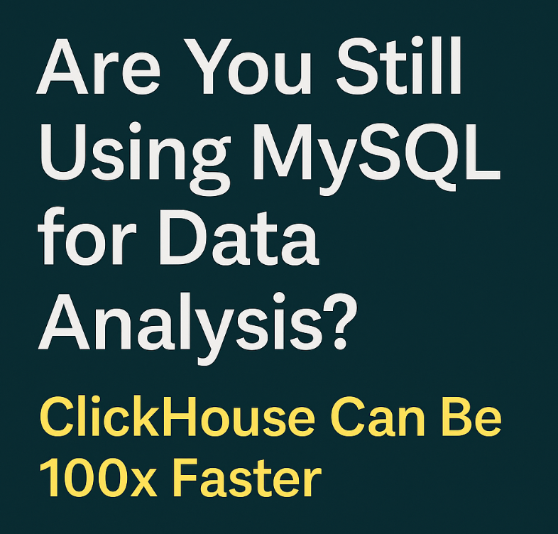 🚀 Are You Still Using MySQL for Data Analysis? ClickHouse Can Be 100x Faster | by Girff | Medium