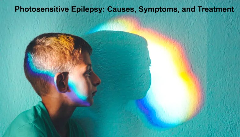 Photosensitive Epilepsy : Causes, Symptoms, and Treatment - Neeraj ...
