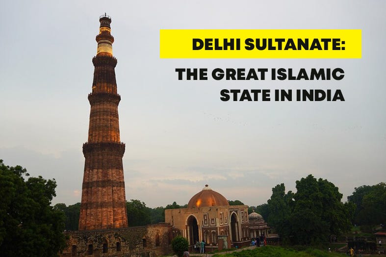 Delhi Sultanate: the great Islamic state in India | by Visitink | Medium