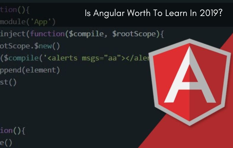 Is Angular worth to learn in 2019? | by Cyber Success | Medium