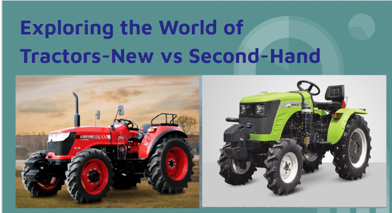 Exploring the World of Tractors-New vs Second-Hand | by Rashi Gupta ...