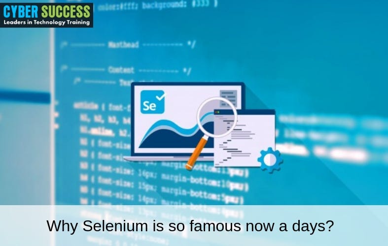 Why Selenium is so famous now a days? | by Cyber Success | Medium
