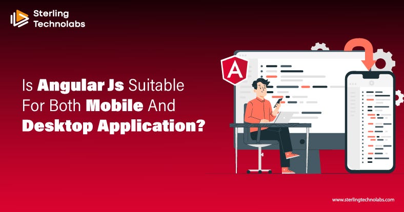Is Angular JS Suitable for both mobile and desktop Application? | by ...