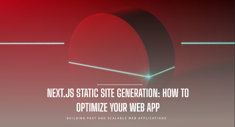 Next.js Static Site Generation: How to Optimize Your Web App | by Codenova | Medium