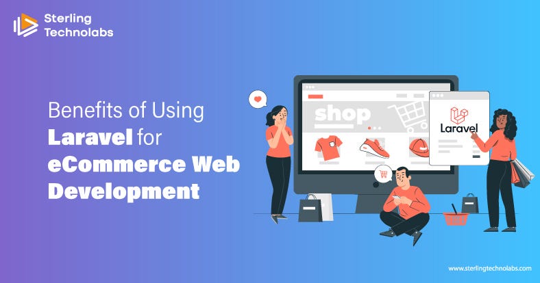Benefits of Using Laravel for eCommerce Web Development | by Sterling ...