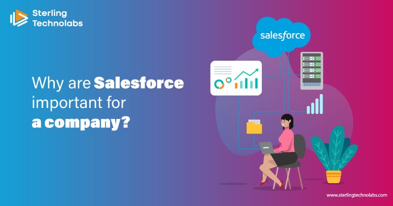 Why is Salesforce important for a company? | by Sterling Technolabs ...