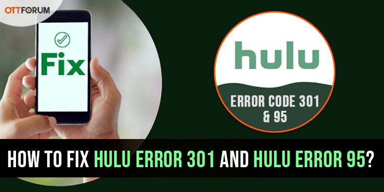 How to Fix Hulu Error 301 and Hulu Error 95? - Robert Miller - Medium
