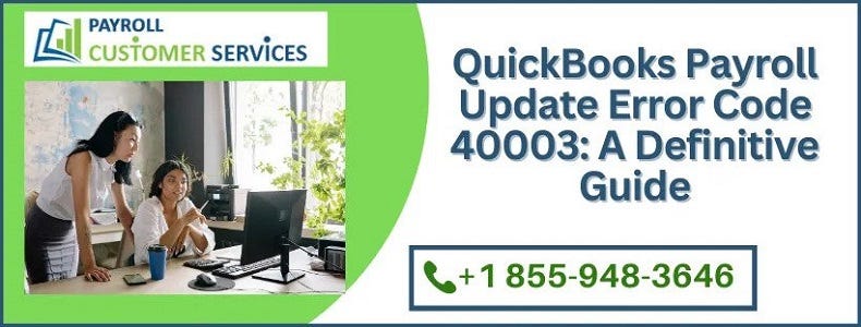 Easy way to fix QuickBooks Payroll Update Error Code 40003 - peter johnson - Medium