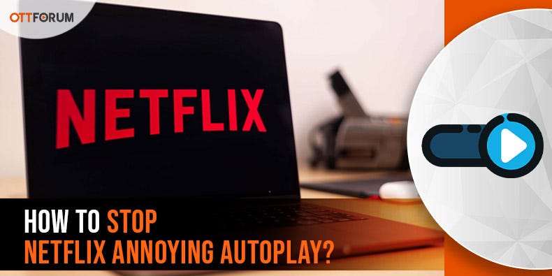 How to Stop Netflix Annoying Autoplay? - Joseph Mark - Medium