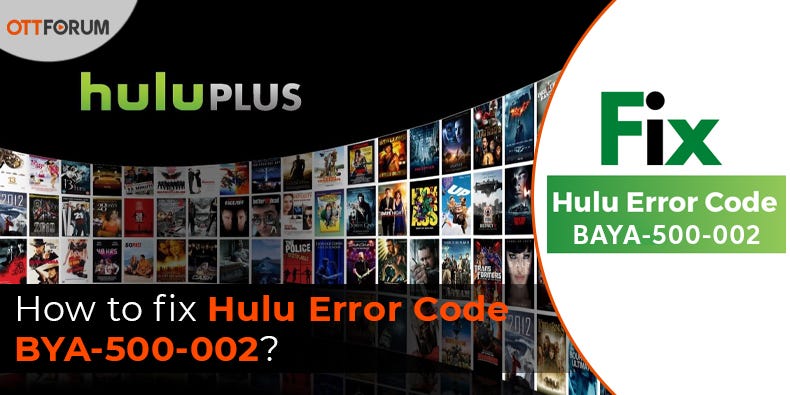 How to Fix Hulu Error Code BYA-500–002? - John Miller - Medium